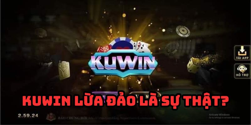Giải đáp tin đồn: KUWiN lừa đảo là thực hay không?